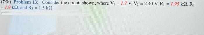 Solved (7\%) Problem 13: Consider the circuit shown, where | Chegg.com Solved (7\%) Problem 13: Consider the circuit shown, where | Chegg.com