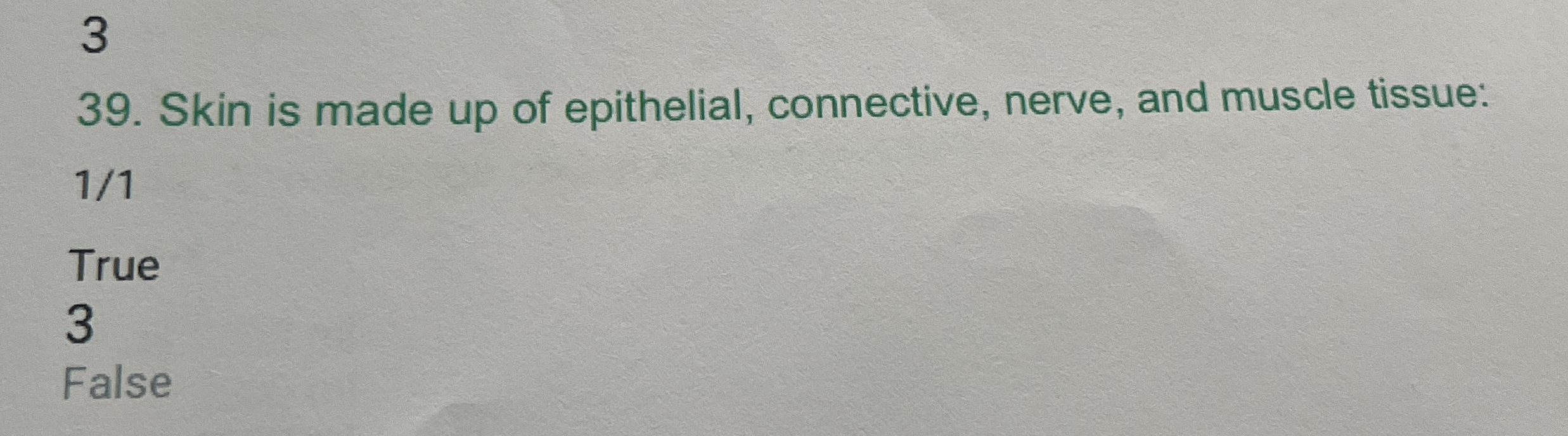 Solved 339. ﻿Skin is made up of epithelial, connective, | Chegg.com