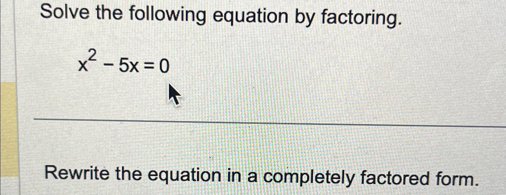 Solved Solve the following equation by | Chegg.com