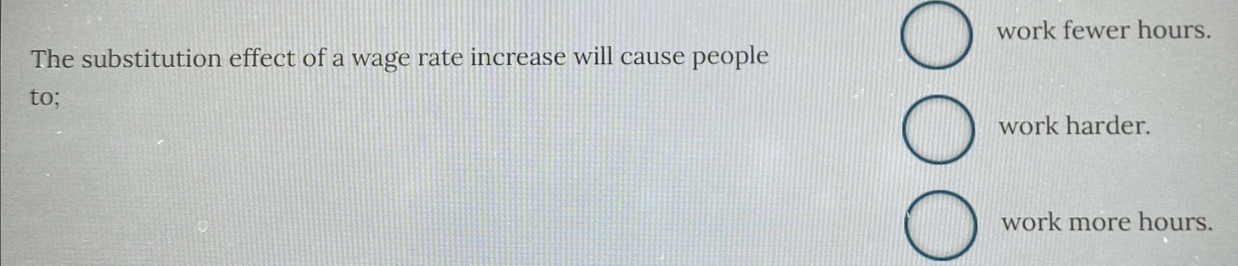 Solved The substitution effect of a wage rate increase will | Chegg.com