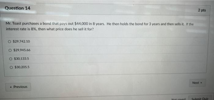 Solved Question 14 Mr. Toast purchases a bond that pays out | Chegg.com