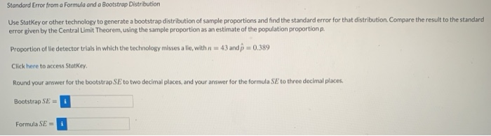 Solved Standard Error from a Formula and a Bootstrap | Chegg.com