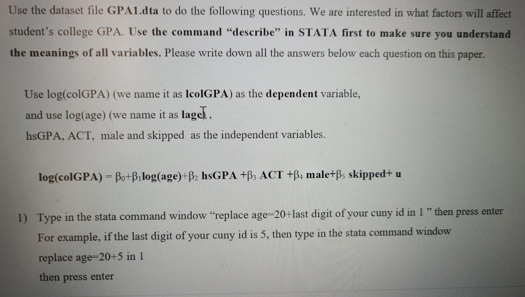 Solved Use the dataset file GPA1.dta to do the following | Chegg.com