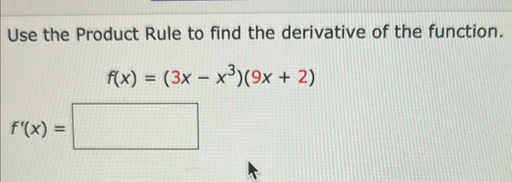 Solved Use the Product Rule to find the derivative of the | Chegg.com