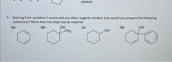 Solved 5. Starting from cyclohex-2-enone and any other | Chegg.com