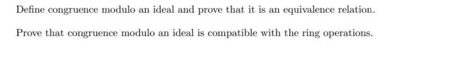 Solved Define congruence modulo an ideal and prove that it | Chegg.com