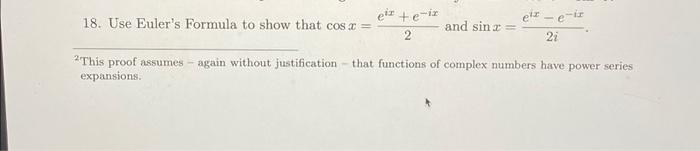 Solved 18. Use Euler's Formula to show that cosx=2eix+e−ix | Chegg.com