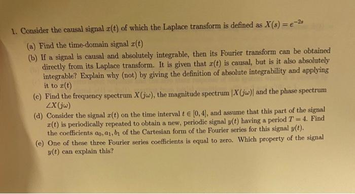 Solved 1. Consider the causal signal x(t) of which the | Chegg.com