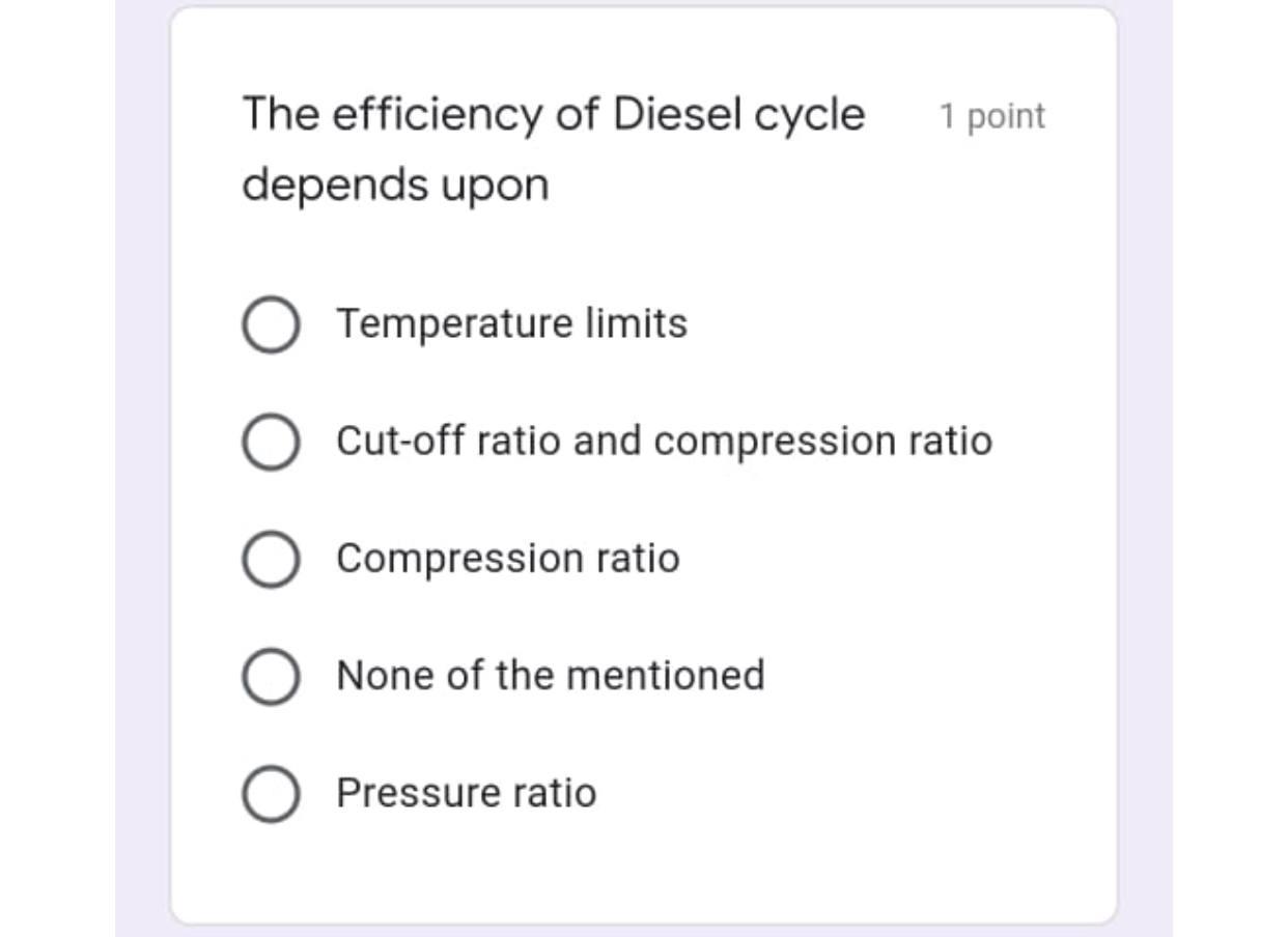 Solved 1 point The efficiency of Diesel cycle depends upon | Chegg.com