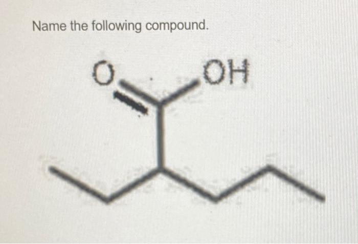 Solved Name the following compound. OH Name the following | Chegg.com