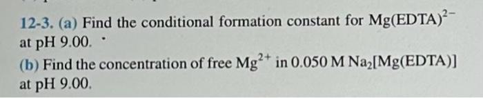 Solved 12-3. (a) Find the conditional formation constant for | Chegg.com