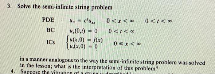 Solved 3. Solve the semi-infinite string problem PDE 0