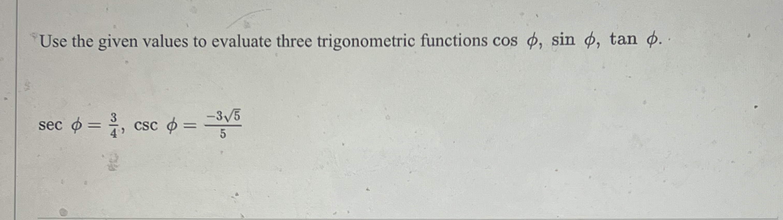 Solved Use the given values to evaluate three trigonometric | Chegg.com