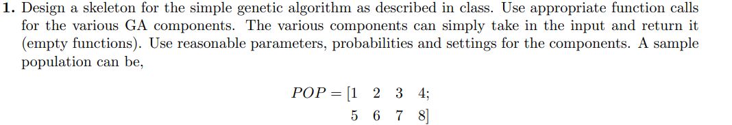 Solved Use MATLAB, Design a skeleton for the simple genetic | Chegg.com