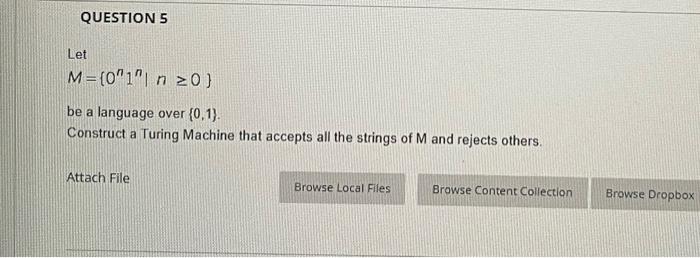 Solved QUESTION 5 Let M={0n1n∣n≥0} be a language over {0,1}. | Chegg.com