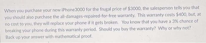 Solved When you purchase your new iPhone 3000 for the frugal | Chegg.com