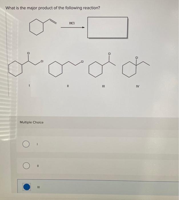 Solved What is the major product of the following reaction? | Chegg.com