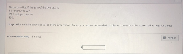 Solved Throw two dice. If the sum of the two dice is 5 or | Chegg.com