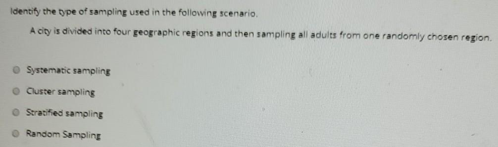 Solved Identify the type of sampling used in the following | Chegg.com