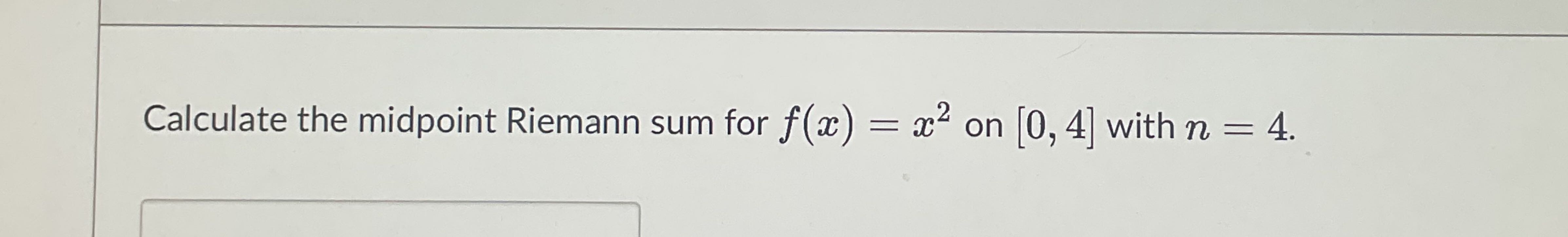 Solved Calculate the midpoint Riemann sum for f(x)=x2 ﻿on | Chegg.com