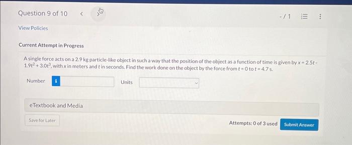 Solved A single force acts on a 2.9 kg particle-like object | Chegg.com
