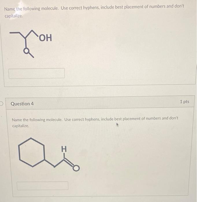 Solved Name the following molecule. Use correct hyphens, | Chegg.com