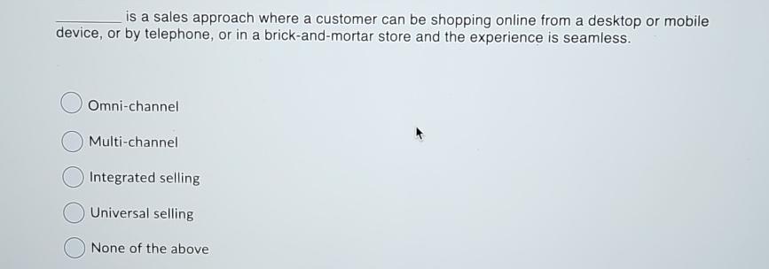 Solved is a sales approach where a customer can be shopping | Chegg.com