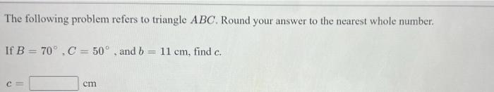 Solved The following problem refers to triangle ABC. Round | Chegg.com