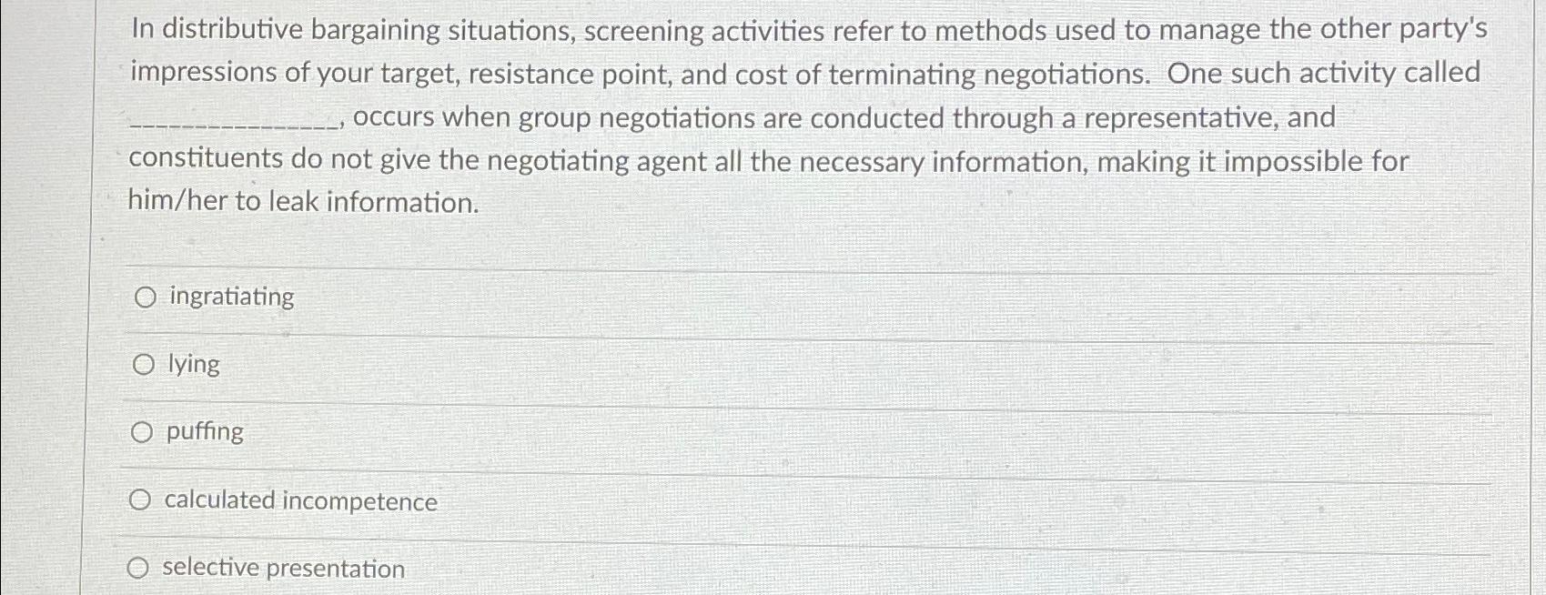 Solved In distributive bargaining situations, screening | Chegg.com