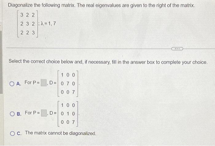 Diagonalize the following matrix. The real | Chegg.com