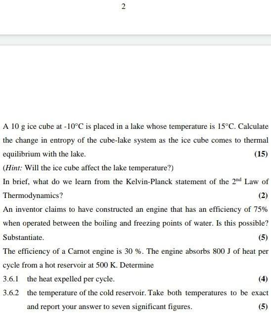 Solved 2. A 10 g ice cube at -10°C is placed in a lake whose | Chegg.com