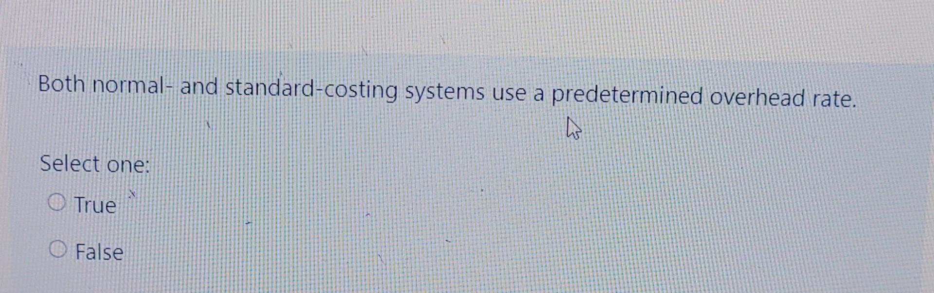Solved Both normal- and standard-costing systems use a | Chegg.com
