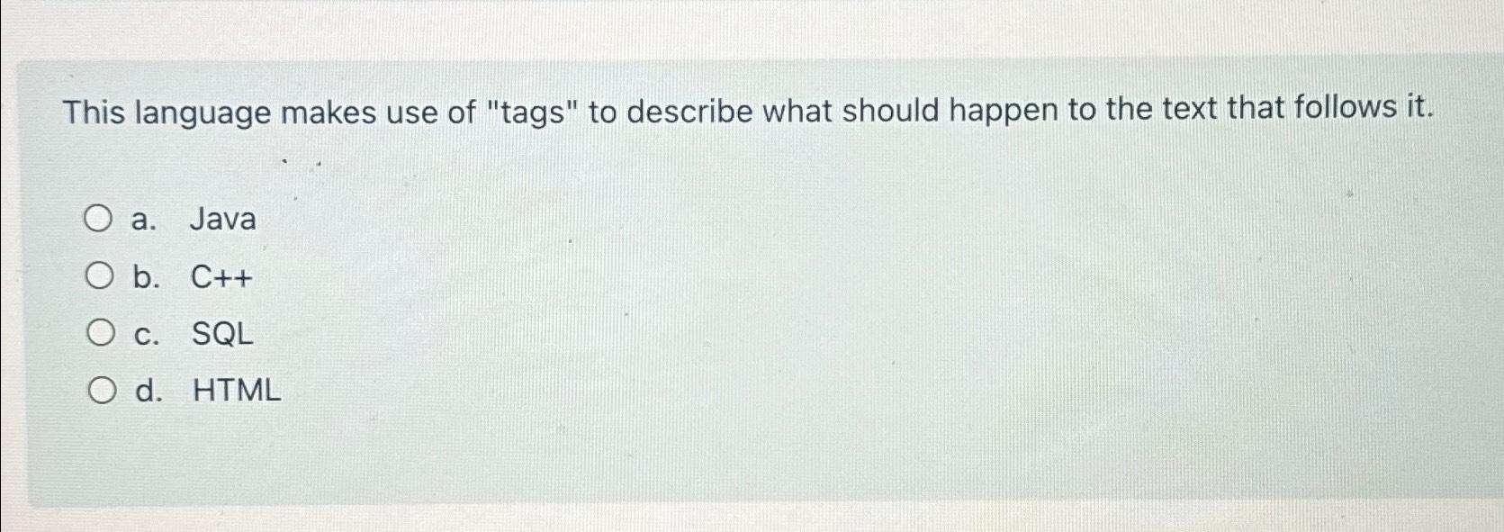 Solved This language makes use of "tags" to describe what | Chegg.com