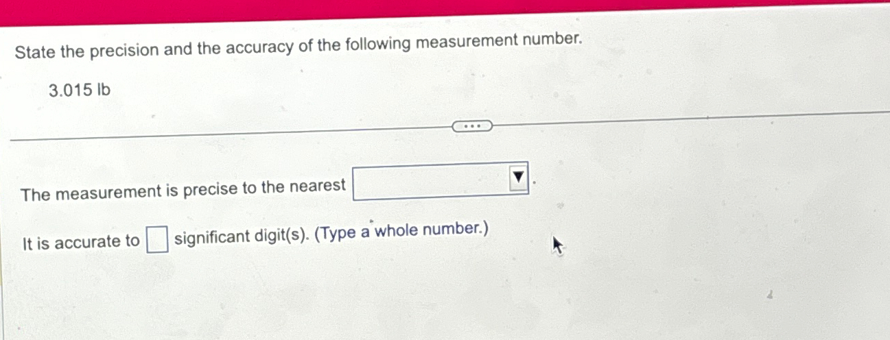 Solved State the precision and the accuracy of the following | Chegg.com
