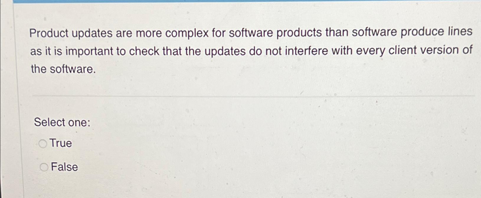 Solved Product updates are more complex for software | Chegg.com
