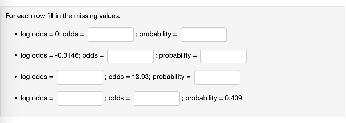 Solved For each row fill in the missing values.log ﻿odds = 0 | Chegg.com