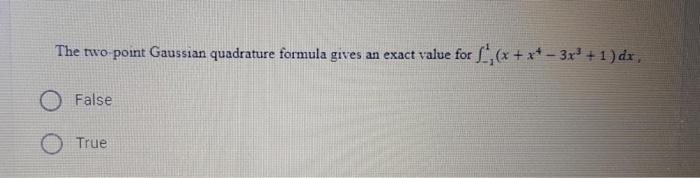 Solved The two point Gaussian quadrature formula gives an | Chegg.com