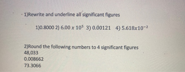 Solved - 1) Rewrite and underline all significant figures | Chegg.com