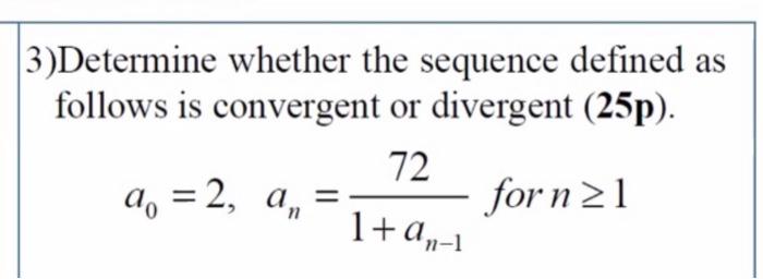 Solved 3)Determine whether the sequence defined as follows | Chegg.com