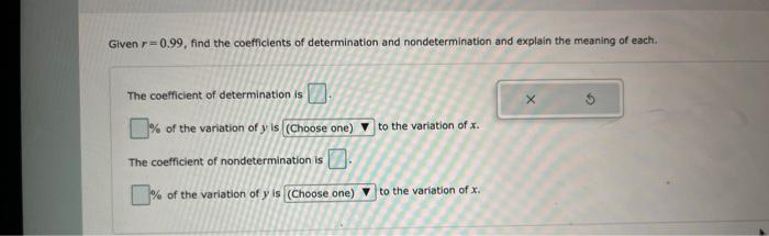 Solved given r=0.99 find the coefficient of determination | Chegg.com