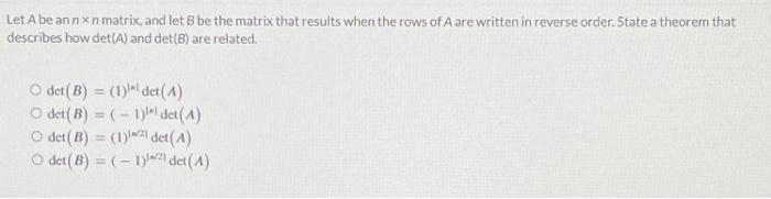 Solved Let A be an n x n matrix, and let B be the matrix | Chegg.com