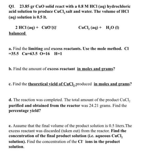 Solved Q1. 23.85 gr CuO solid react with a 0.8 M HCl (aq) | Chegg.com