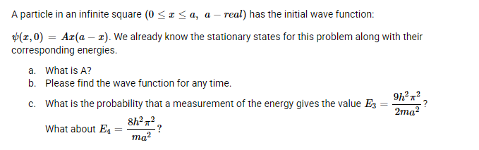 Solved A particle in an infinite square (0≤x≤a,a-real) ﻿has | Chegg.com