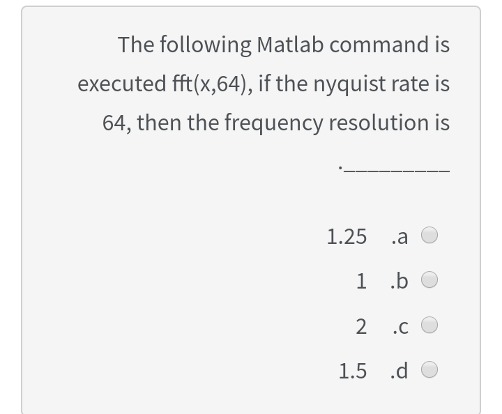 Solved The following Matlab command is executed fft(X,64), | Chegg.com