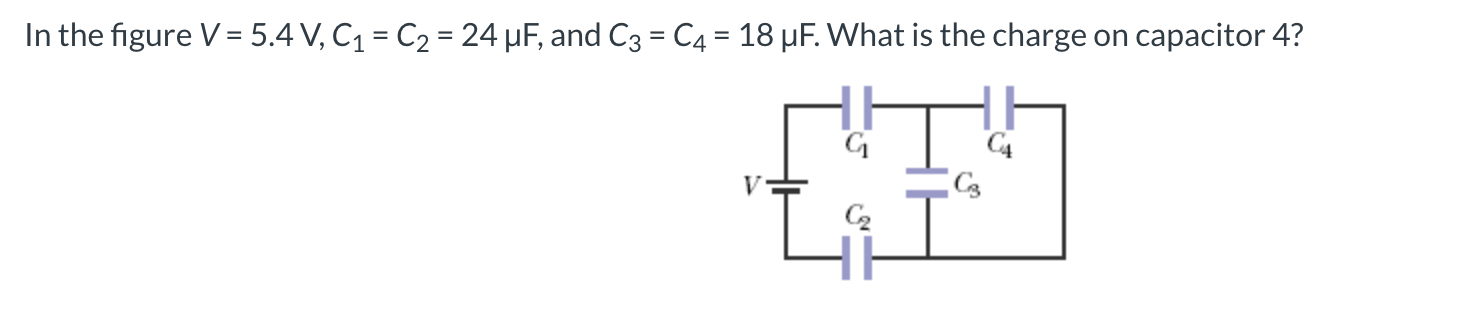 Solved In the figure V=5.4V,C1=C2=24μF, ﻿and C3=C4=18μF. | Chegg.com