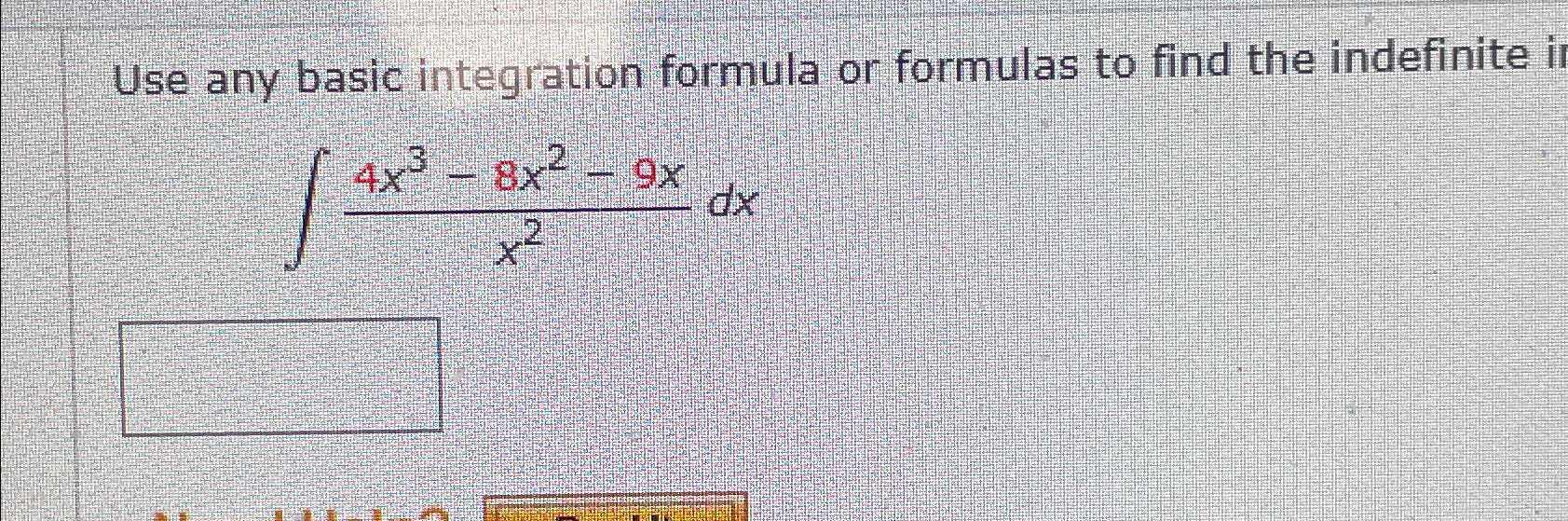 Solved Use any basic integration formula or formulas to find | Chegg.com