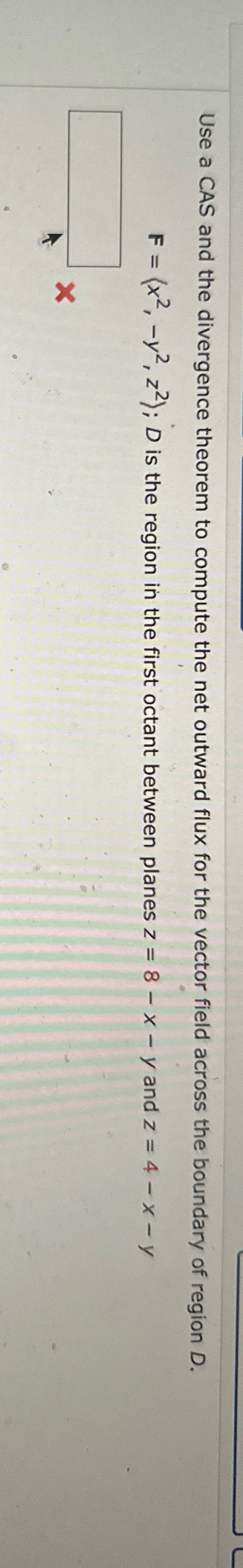 Solved Use a CAS and the divergence theorem to compute the | Chegg.com