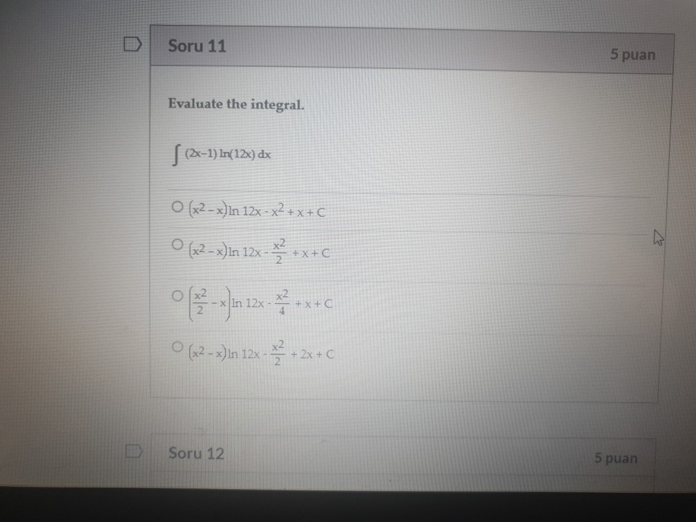 Solved Soru 11 5 puan Evaluate the integral. | (2x-1) | Chegg.com