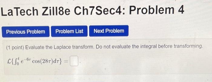 Solved aTech Zill8e Ch7Sec4: Problem 4 (1 point) Evaluate | Chegg.com