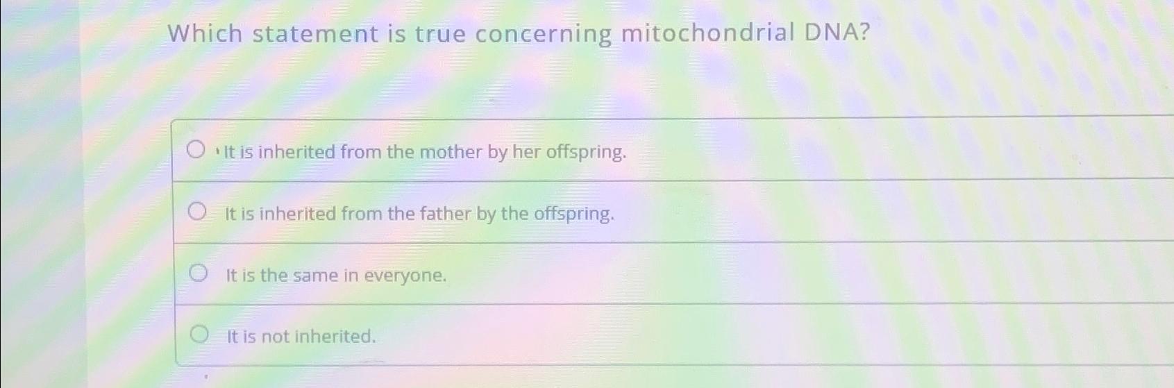 Solved Which statement is true concerning mitochondrial | Chegg.com